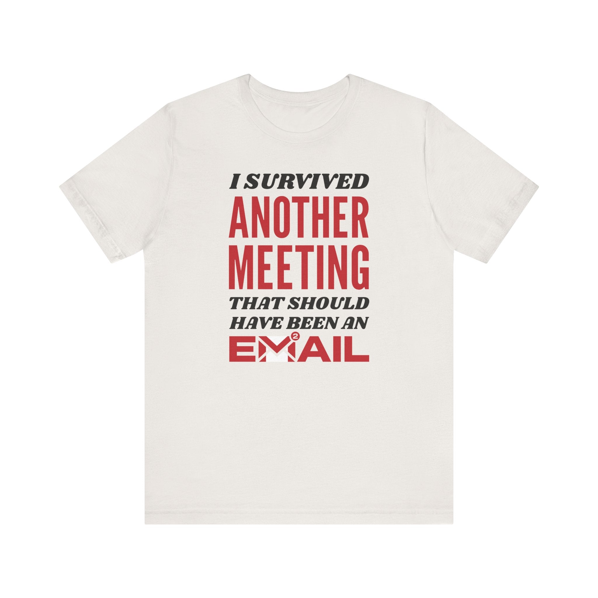 Should Have Been An Email T-Shirt | Nerd Shirt Club